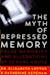 The Myth of Repressed Memory
