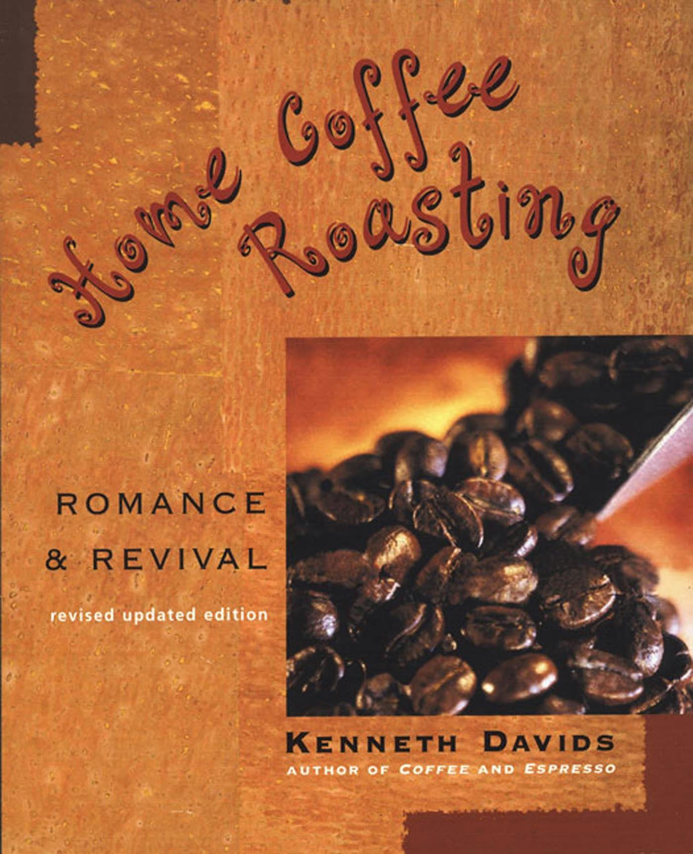 Home Coffee Roasting, Revised, Updated Edition