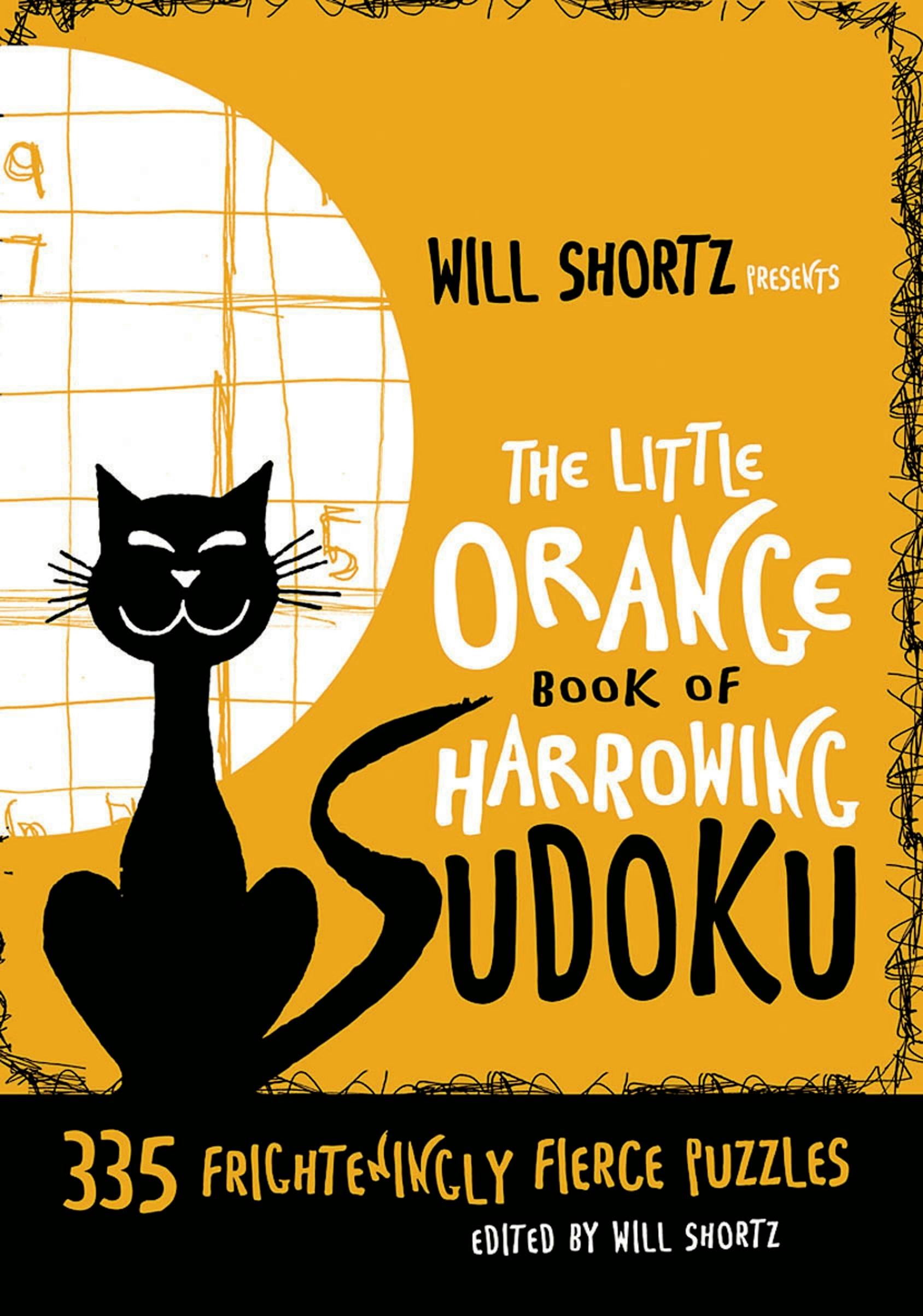 Will Shortz Presents The Little Orange Book of Harrowing Sudoku