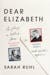 Dear Elizabeth: A Play in Letters from Elizabeth Bishop to Robert ...