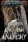 Children of Anguish and Anarchy