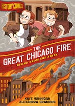 History Comics: The Great Chicago Fire
