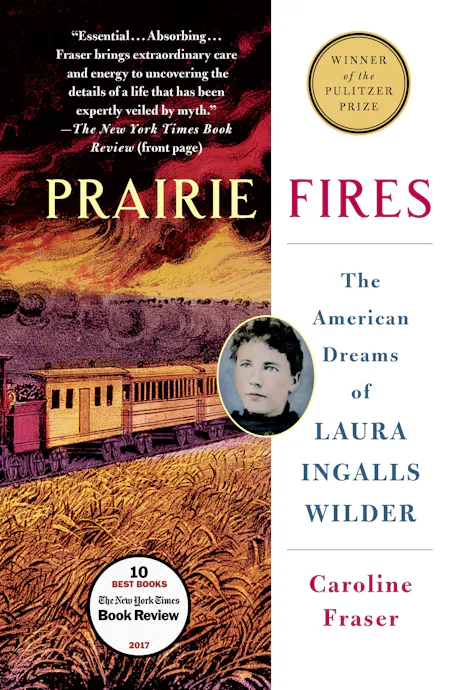 PRAIRIE FIRES | Caroline Fraser | Henry Holt and Co.