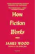 How Fiction Works