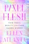 Pixel Flesh