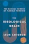 The Ideological Brain