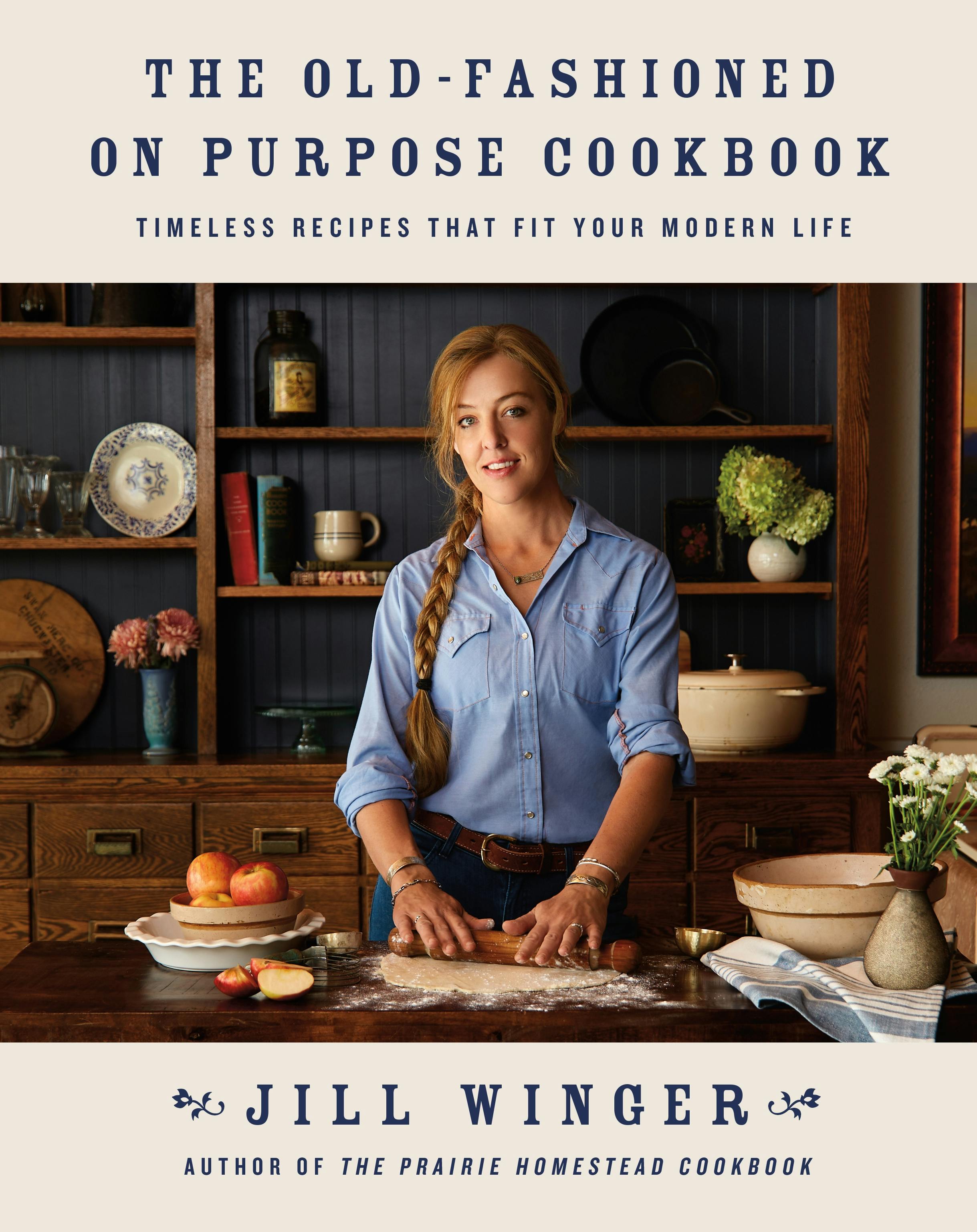 The Old-Fashioned on Purpose Cookbook