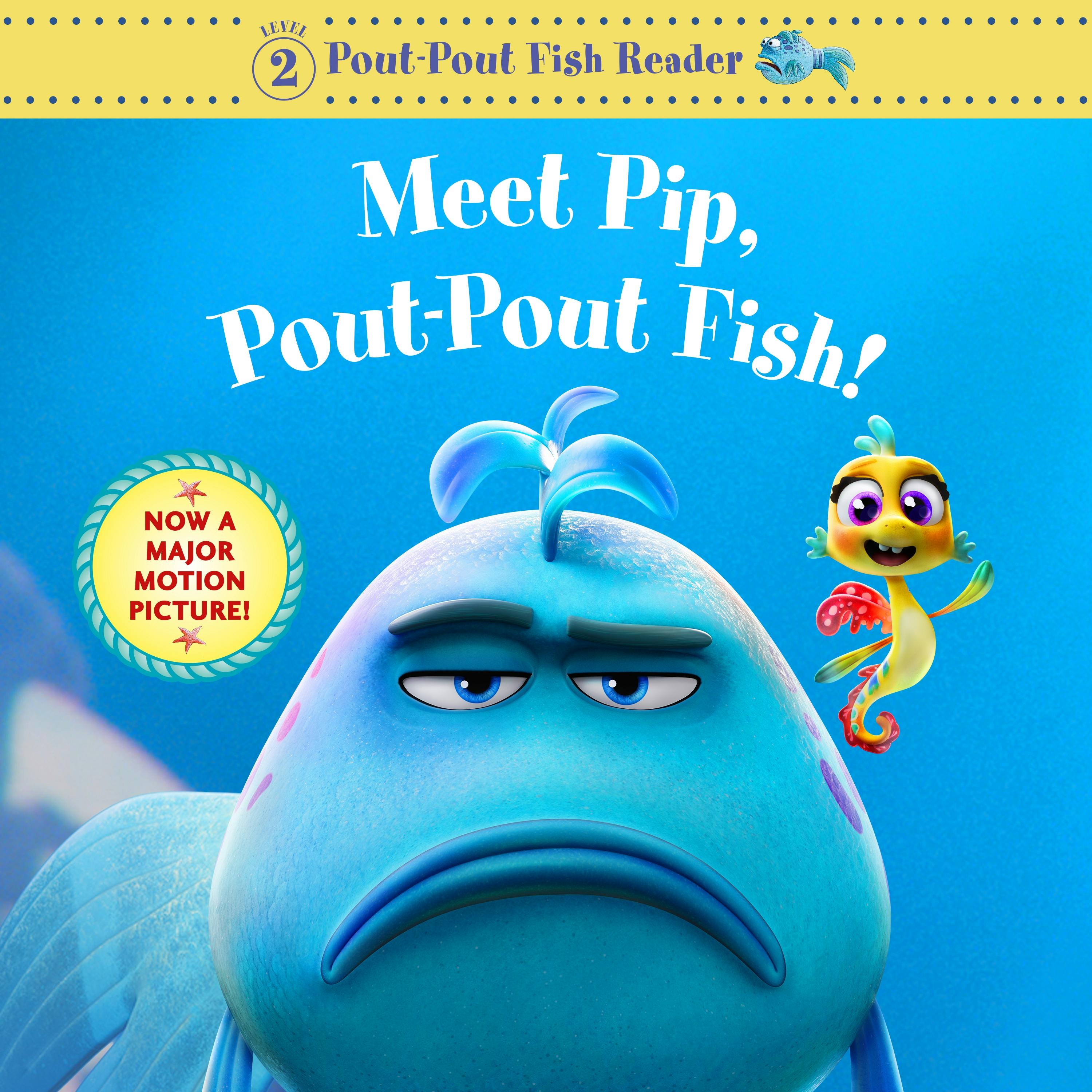 Meet Pip, Pout-Pout Fish!