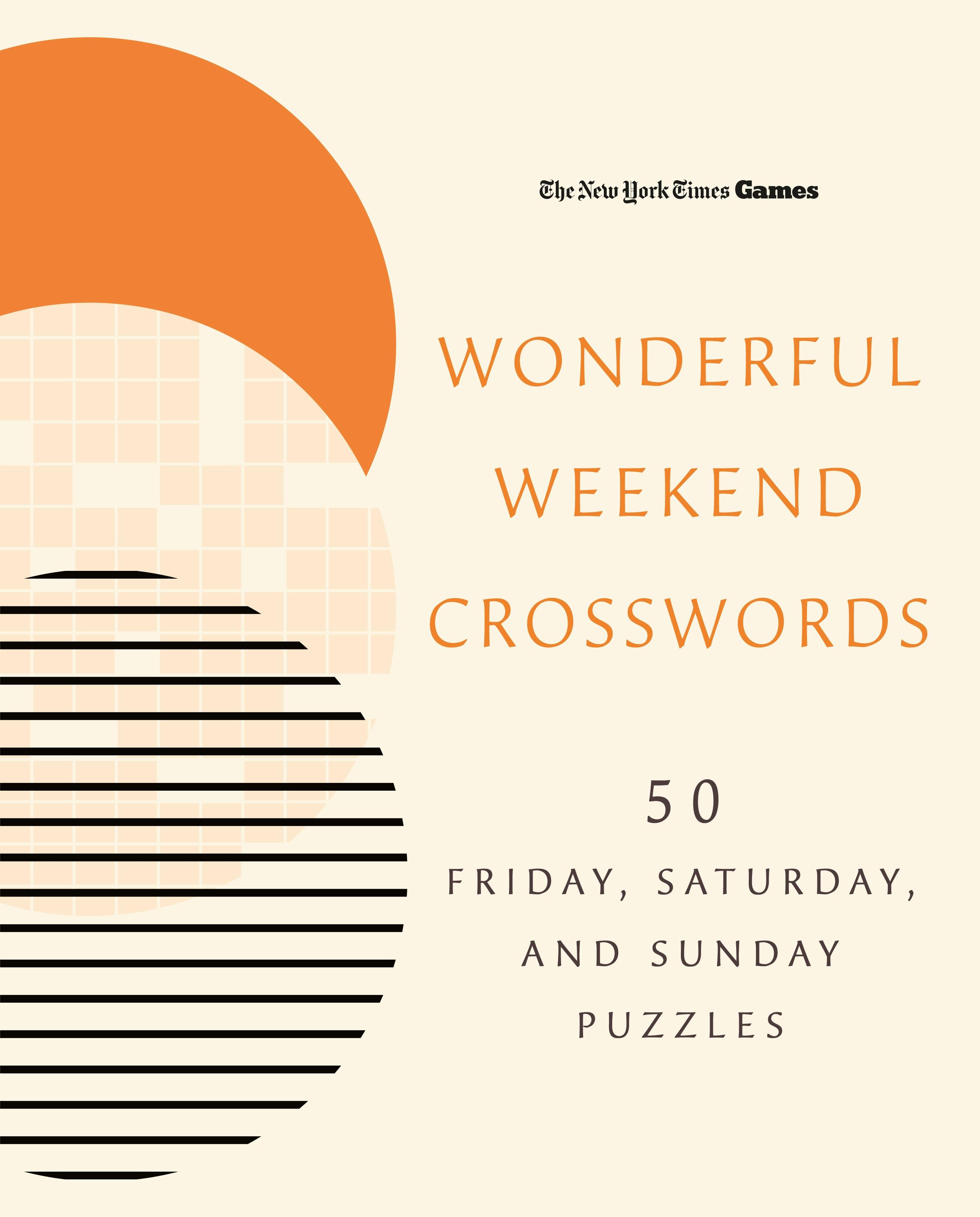 New York Times Games Wonderful Weekend Crosswords