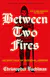 Between Two Fires