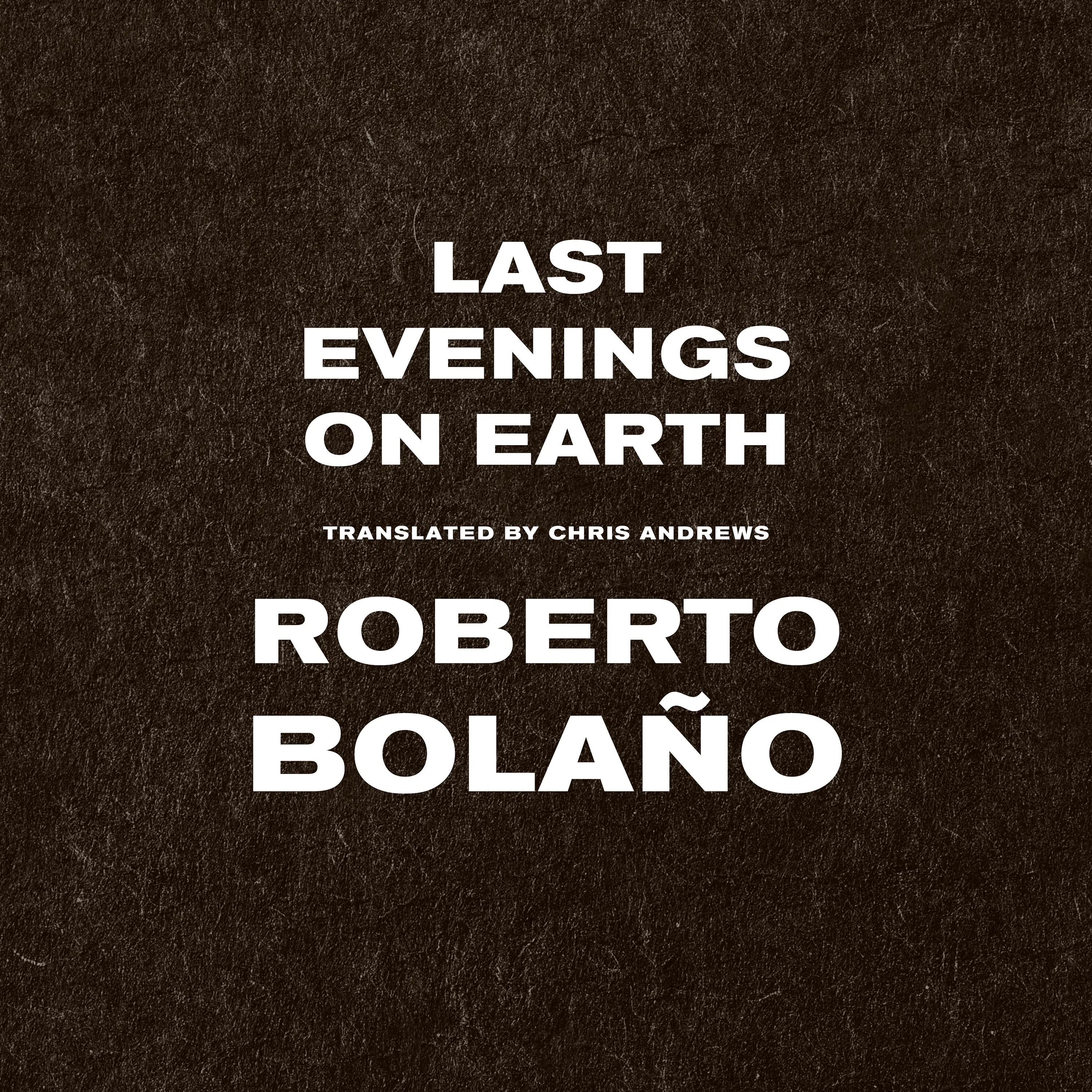 Roberto Bolaño | Authors | Macmillan