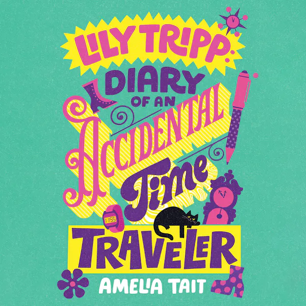 Lily Tripp: Diary of an Accidental Time Traveler