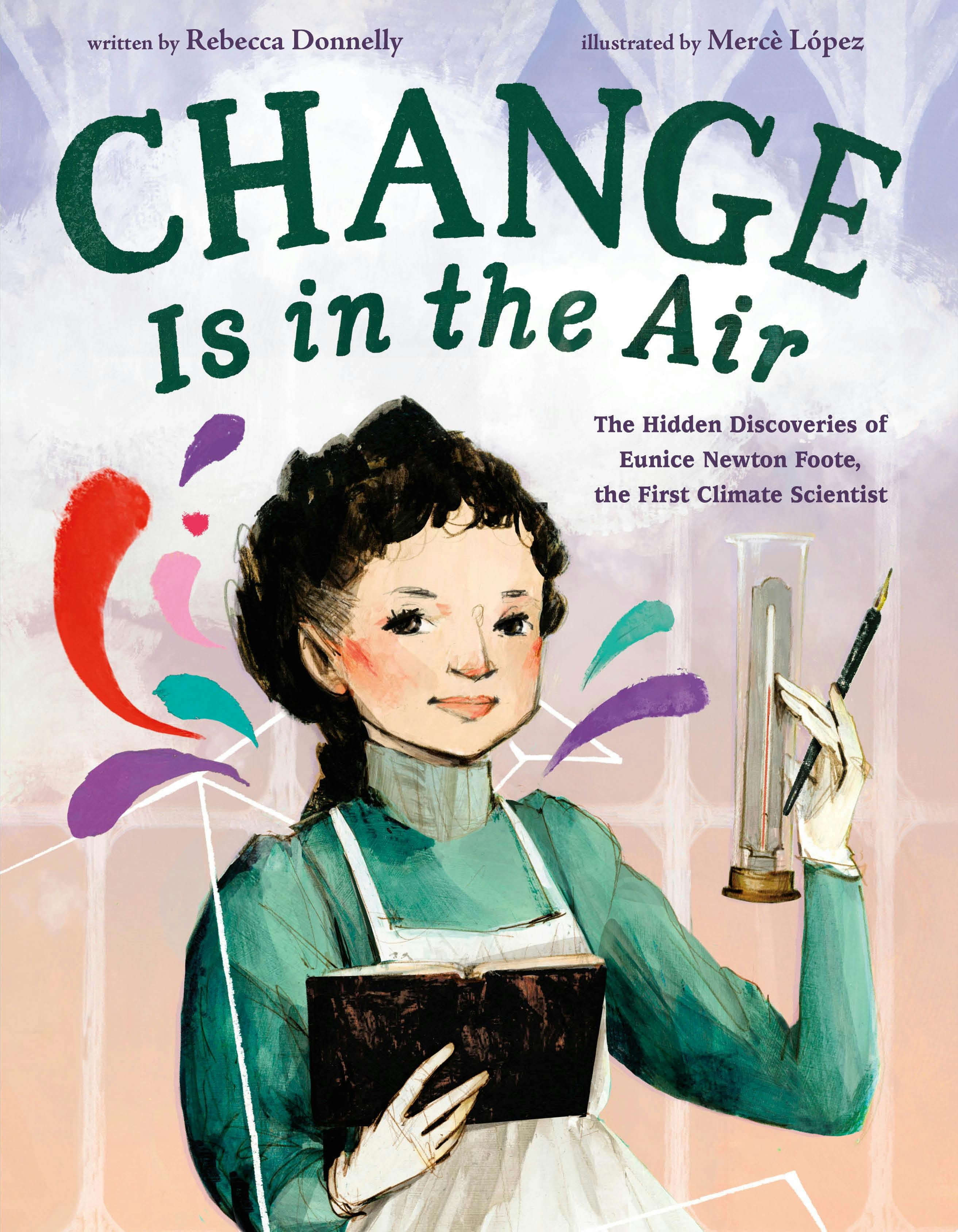Change Is in the Air: The Hidden Discoveries of Eunice Newton Foote ...