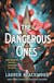 The Dangerous Ones