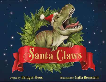 Santa Claws | Bridget Heos; illustrated by Galia Bernstein | Holt Books ...