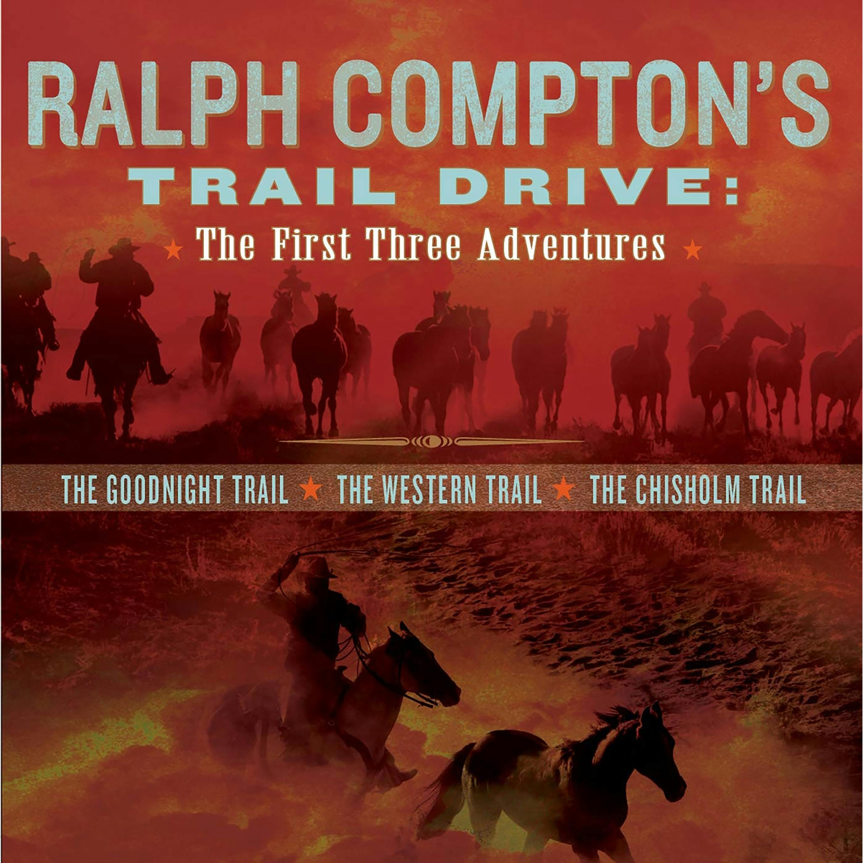 Ralph Compton's Trail Drive: The First Three Adventures