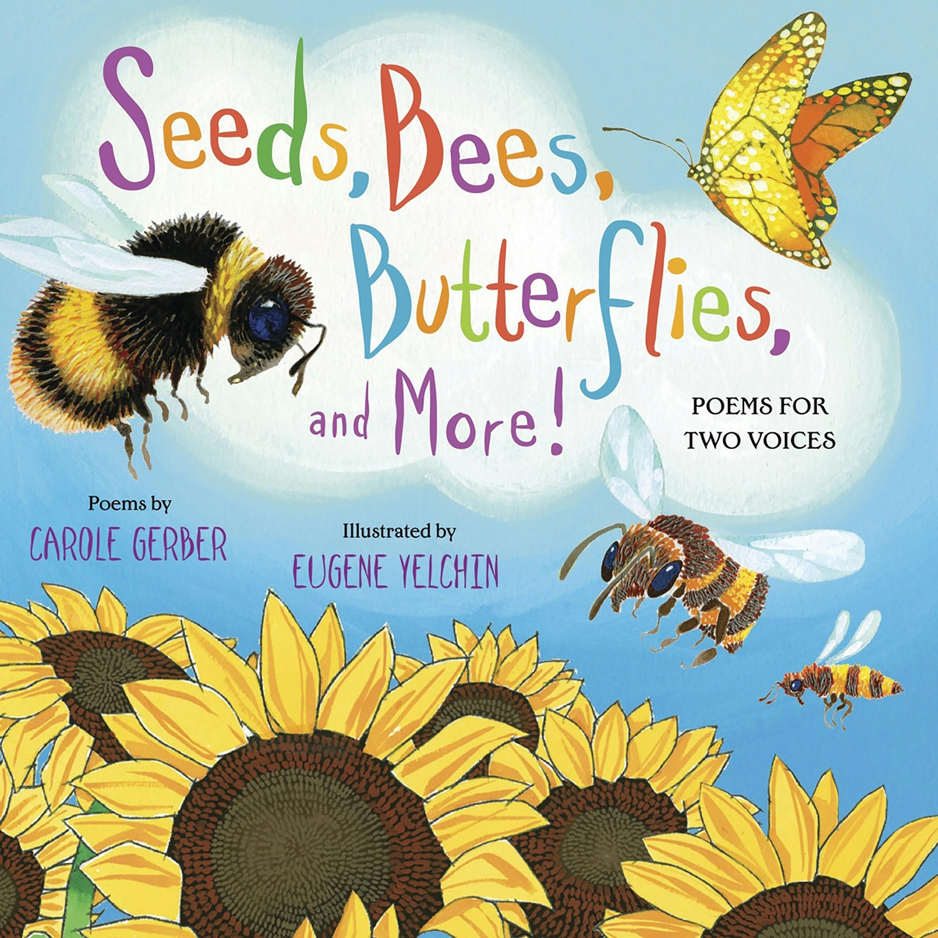 Seeds, Bees, Butterflies, and More!