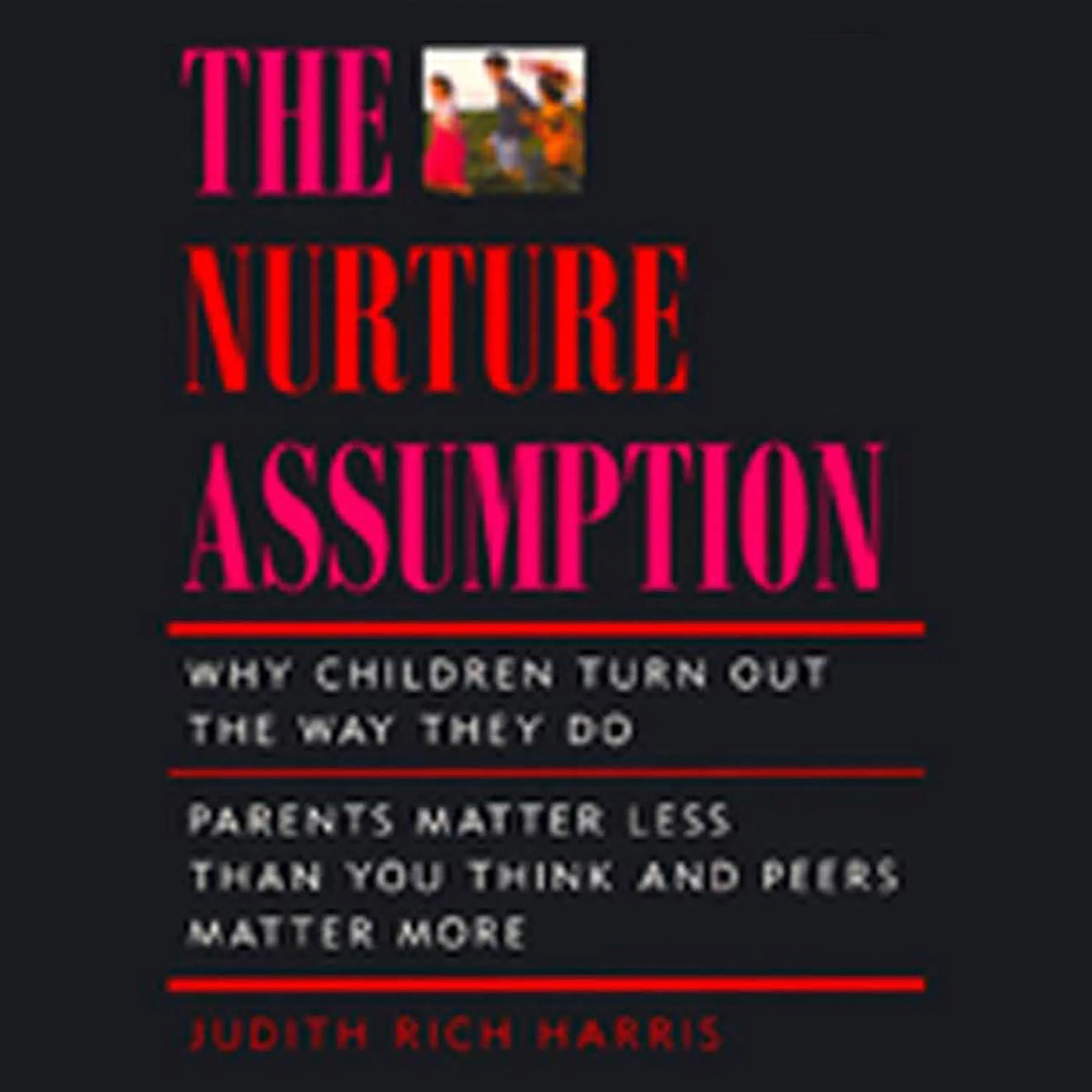 The Nurture Assumption