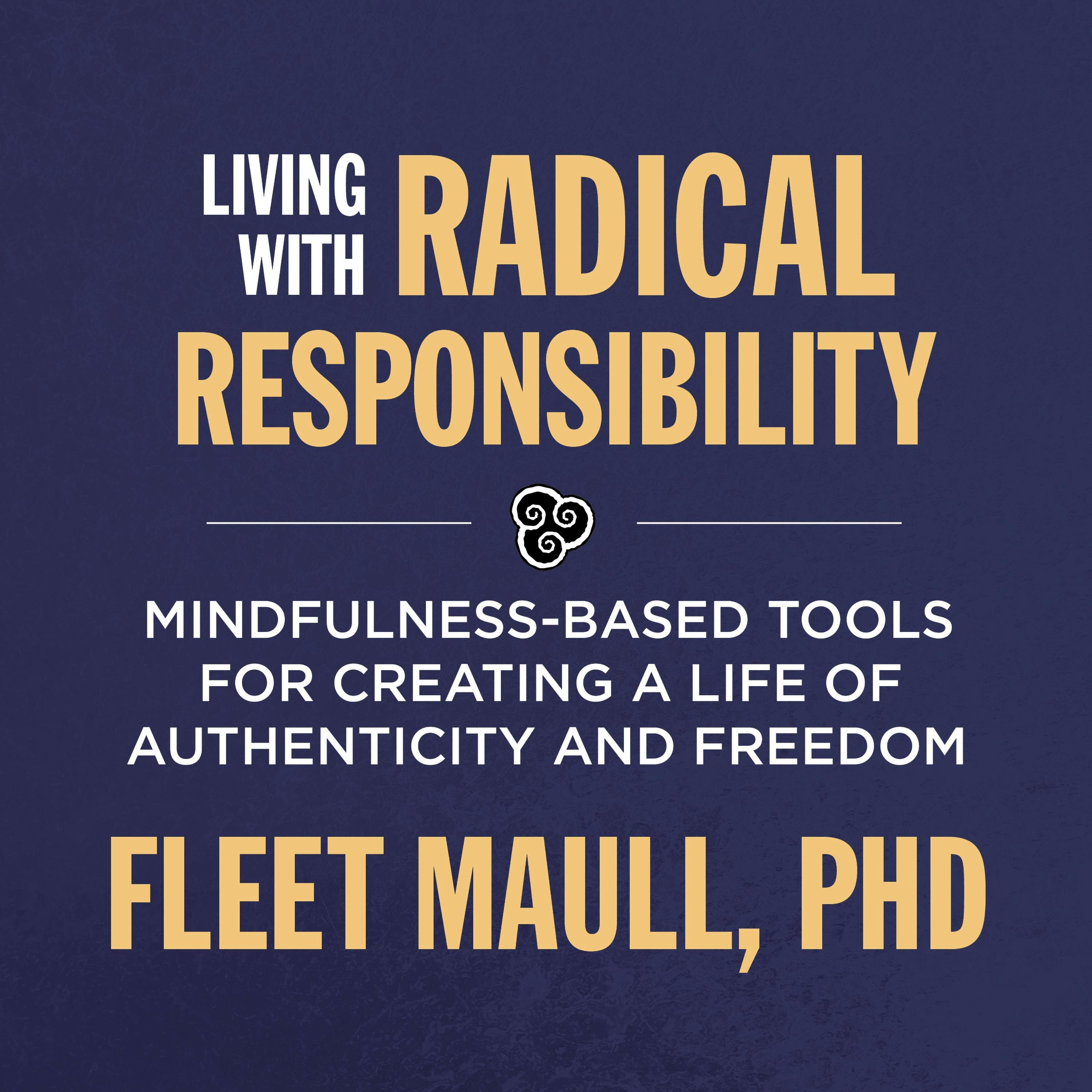 Embracing Radical Responsibility