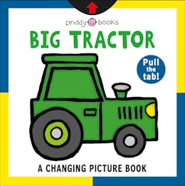 A Changing Picture Book Big Tractor A Changing Picture Book Big Tractor