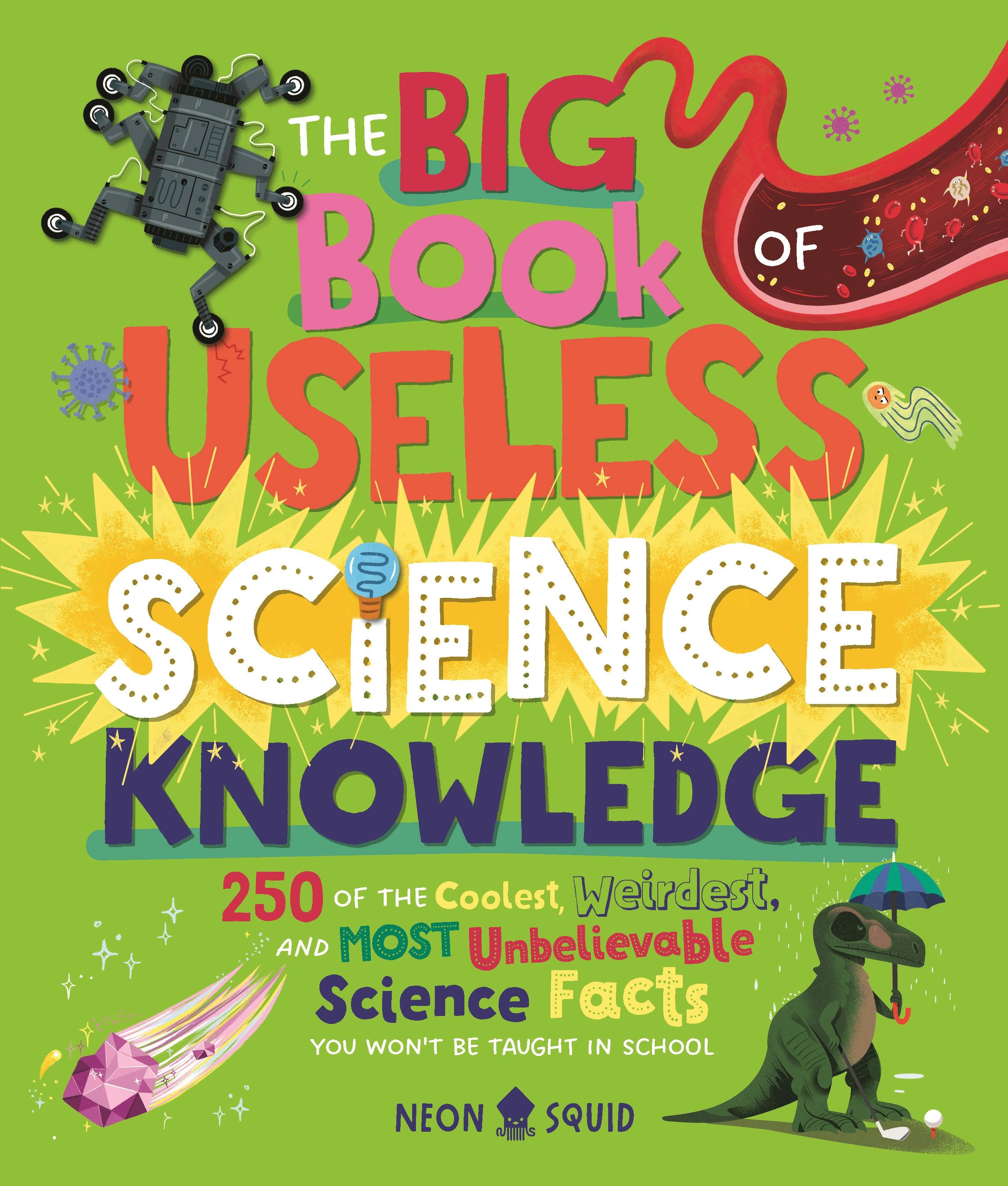 The Big Book of Useless Science Knowledge