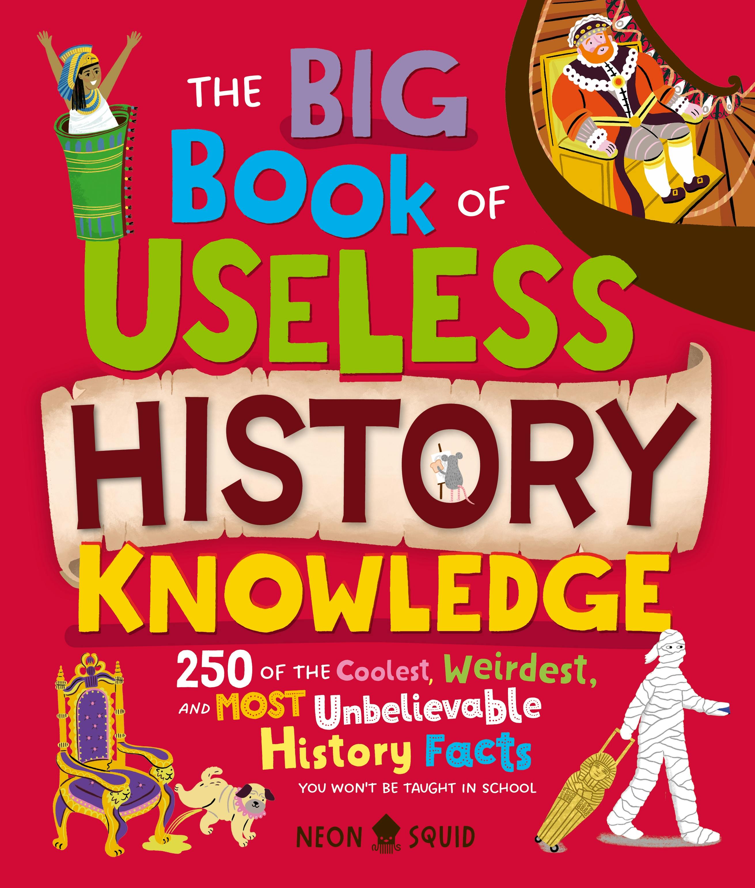 The Big Book of Useless History Knowledge